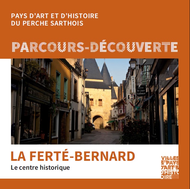 Let us tell you about the heritage of La Ferté-Bernard - Tourisme La ...